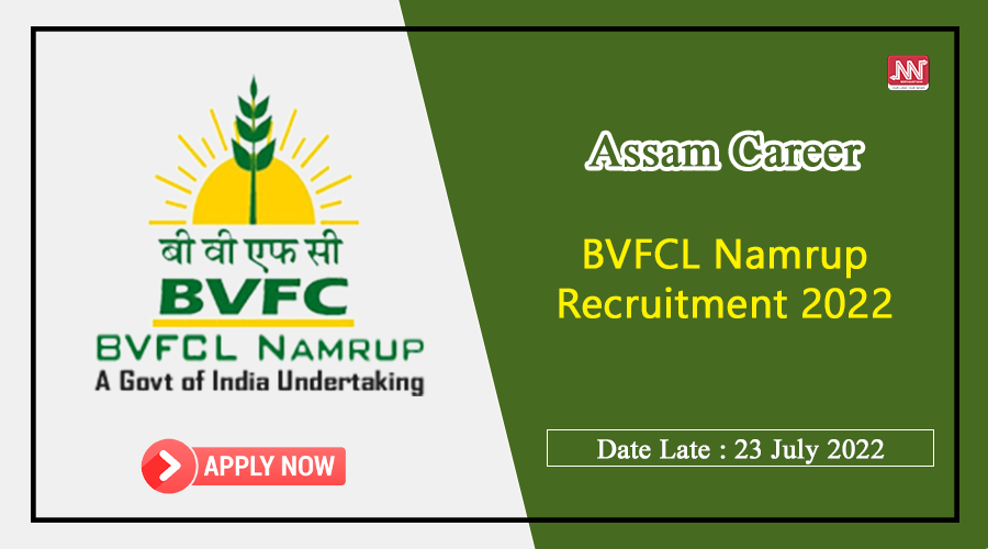 Assam Career : BVFCL Namrup Recruitment 2022