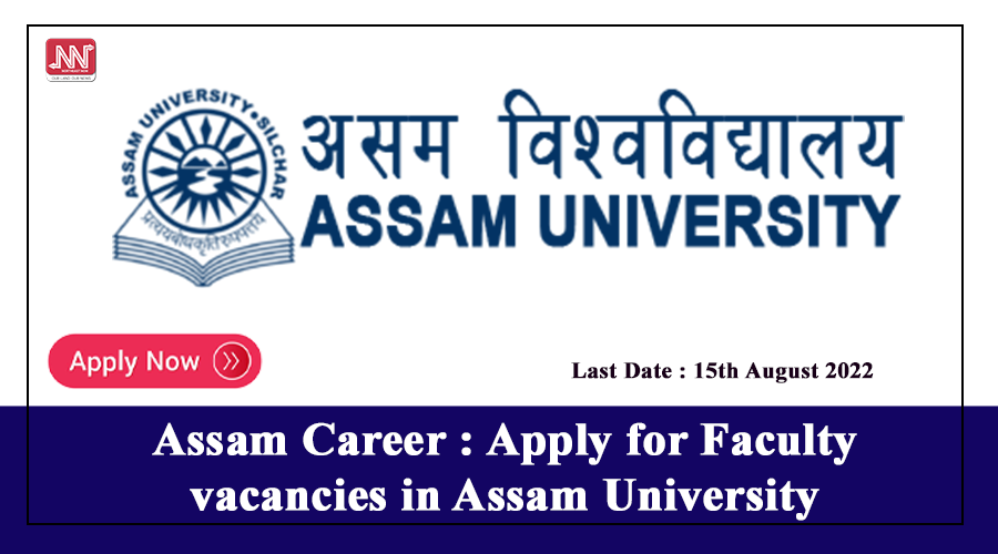 Assam Career : Apply for Faculty vacancies in Assam University