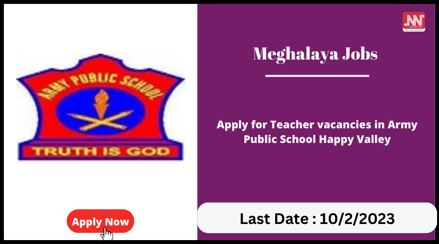 Meghalaya Jobs : Apply for Teacher vacancies in Army Public School ...