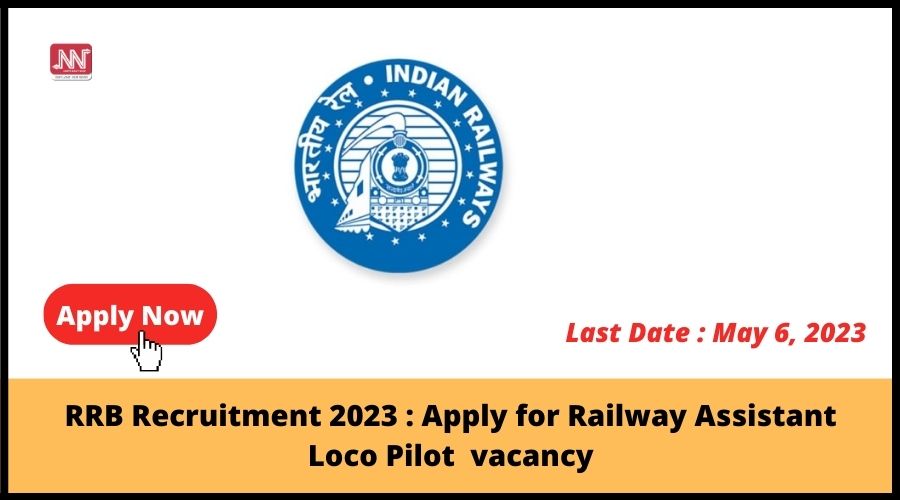 RRB Recruitment 2023 : Apply For Railway Assistant Loco Pilot Vacancy