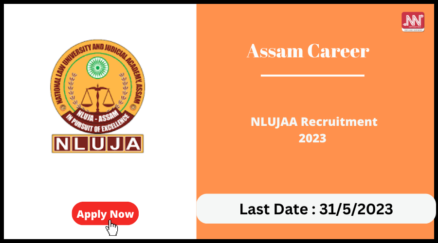 Assam Career : NLUJAA Recruitment 2023