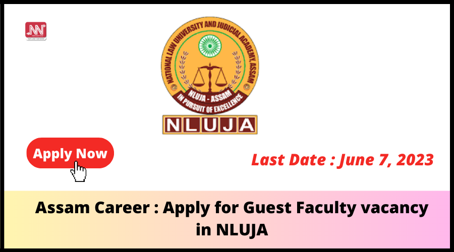 Assam Career : Apply for Guest Faculty vacancy in NLUJA