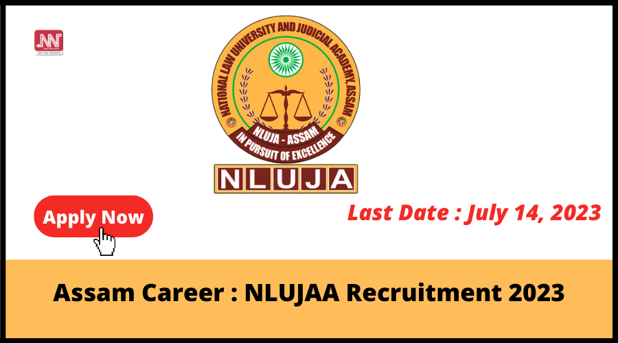 Assam Career : NLUJAA Recruitment 2023