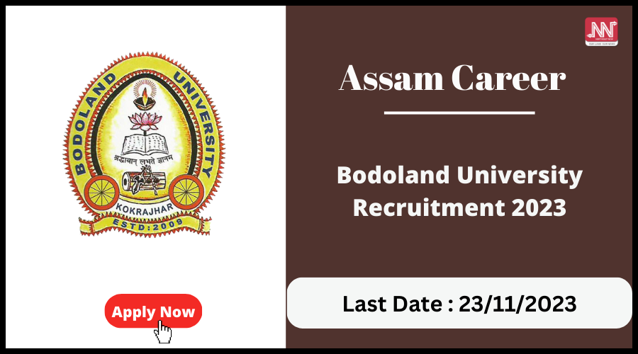 Assam Career : Bodoland University Recruitment 2023 Assam Career : Bodoland University Recruitment 2023