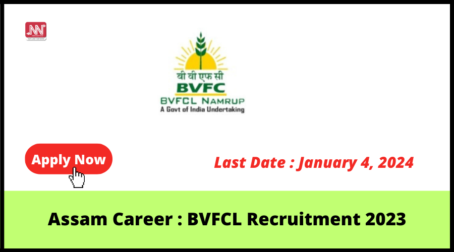 Assam Career : BVFCL Recruitment 2023