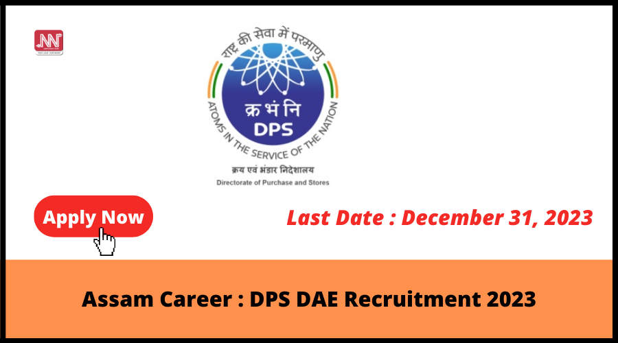 Assam Career : DPS DAE Recruitment 2023