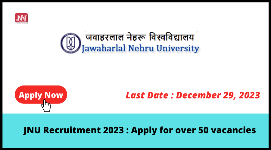 Jnu Recruitment 2023 Apply For Over 50 Vacancies