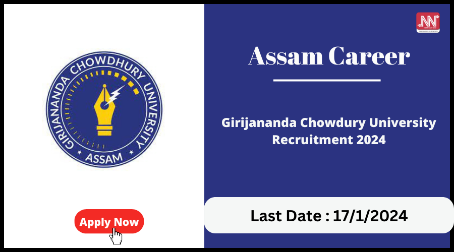 Assam Career : Girijananda Chowdury University Recruitment 2024
