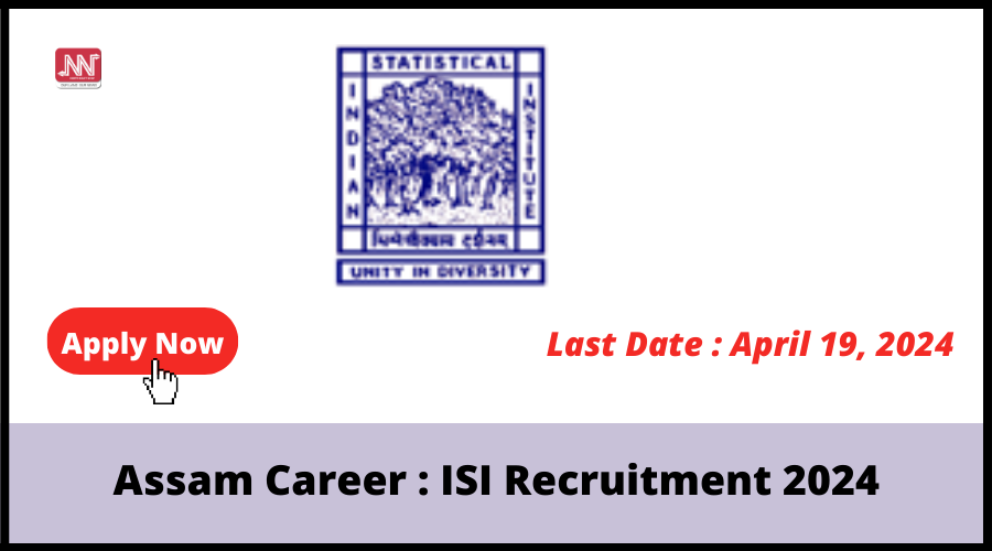 Assam Career : ISI Recruitment 2024