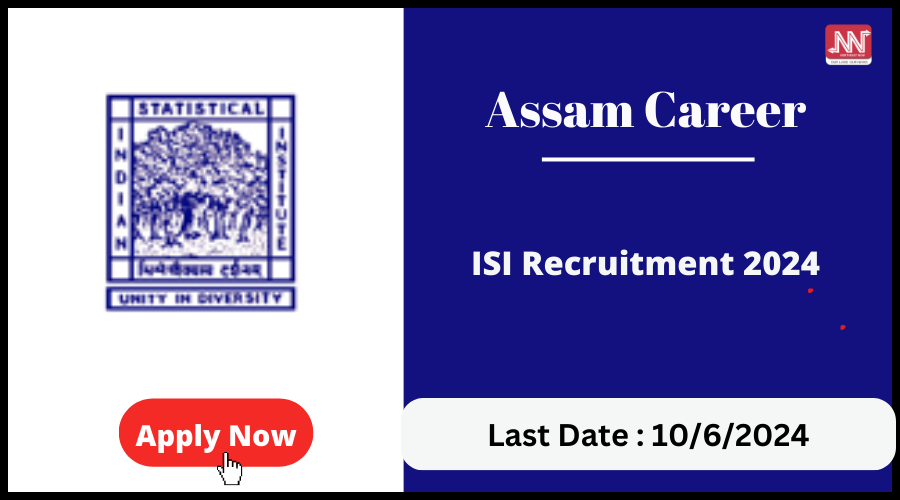 Assam Career : ISI Recruitment 2024