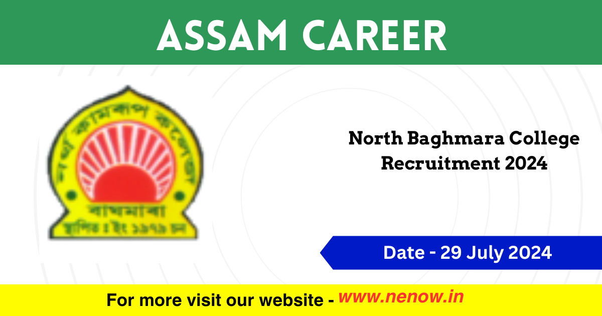 Assam Career : North Baghmara College Recruitment 2024